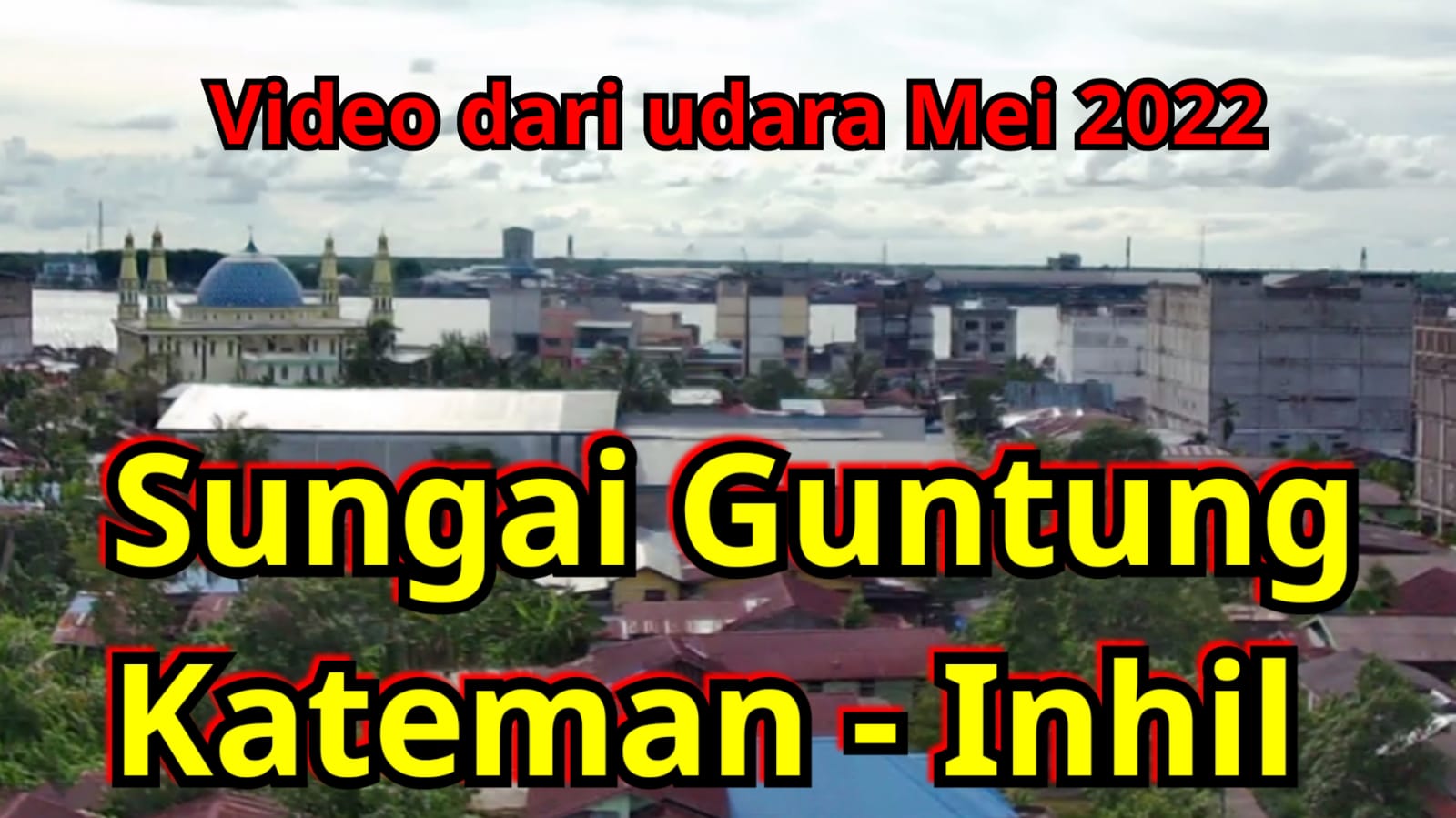 Video Sungai Guntung, Indragiri Hilir dari Udara